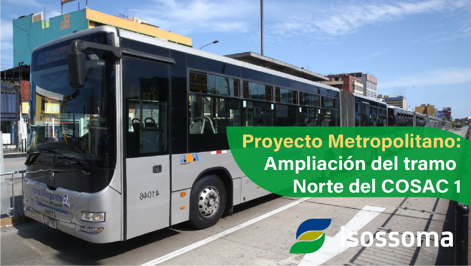 Proyecto Metropolitano: Ampliación del tramo Norte del COSAC 1 🚌📋 ...
